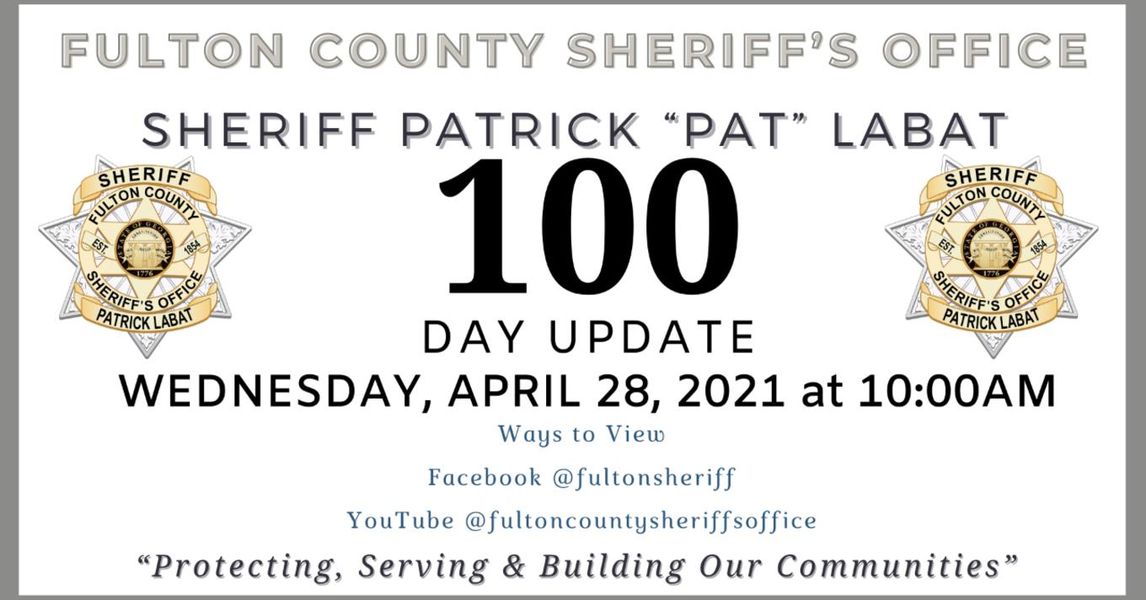 Fulton County Sheriff Patrick Pat Labat to Provide 100 Day Update Fulton County Sheriff Patrick Pat Labat to Provide 100 Day Update